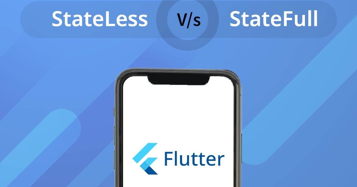 Flutter-д Stateless Widget болон Stateful Widget ялгаа – The Essential Engineering Education